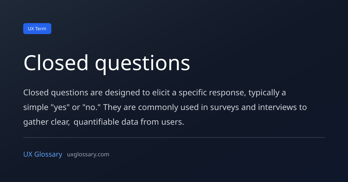 Closed questions - Definition, Meaning & Examples | UX Glossary