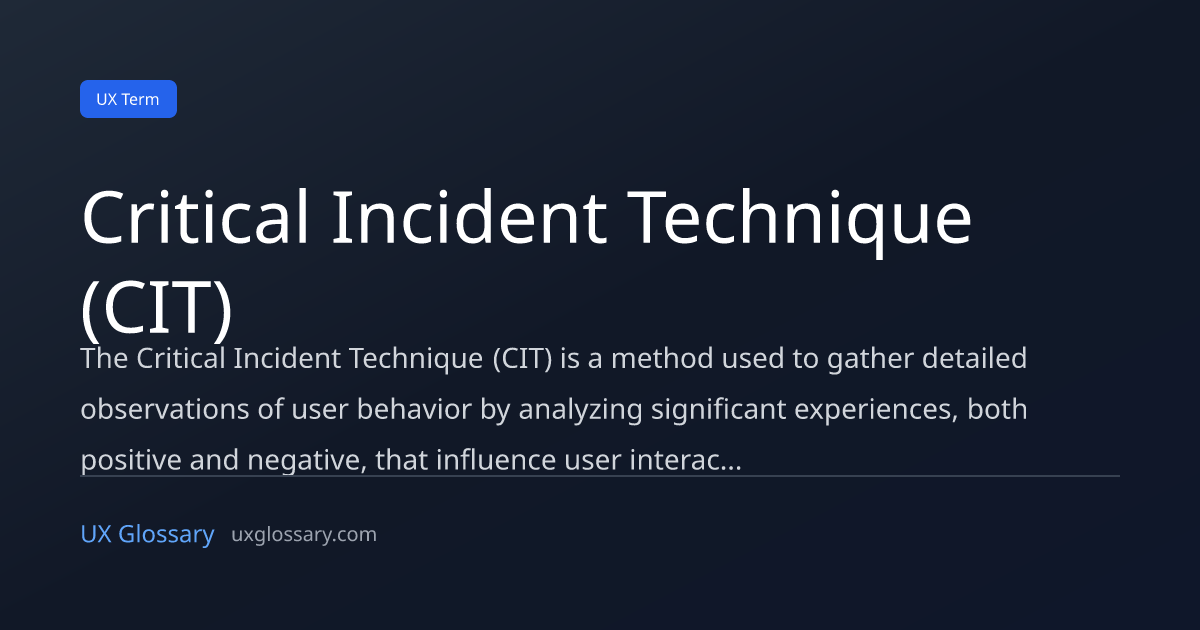 Critical Incident Technique (CIT) - Definition & Examples | UX Glossary