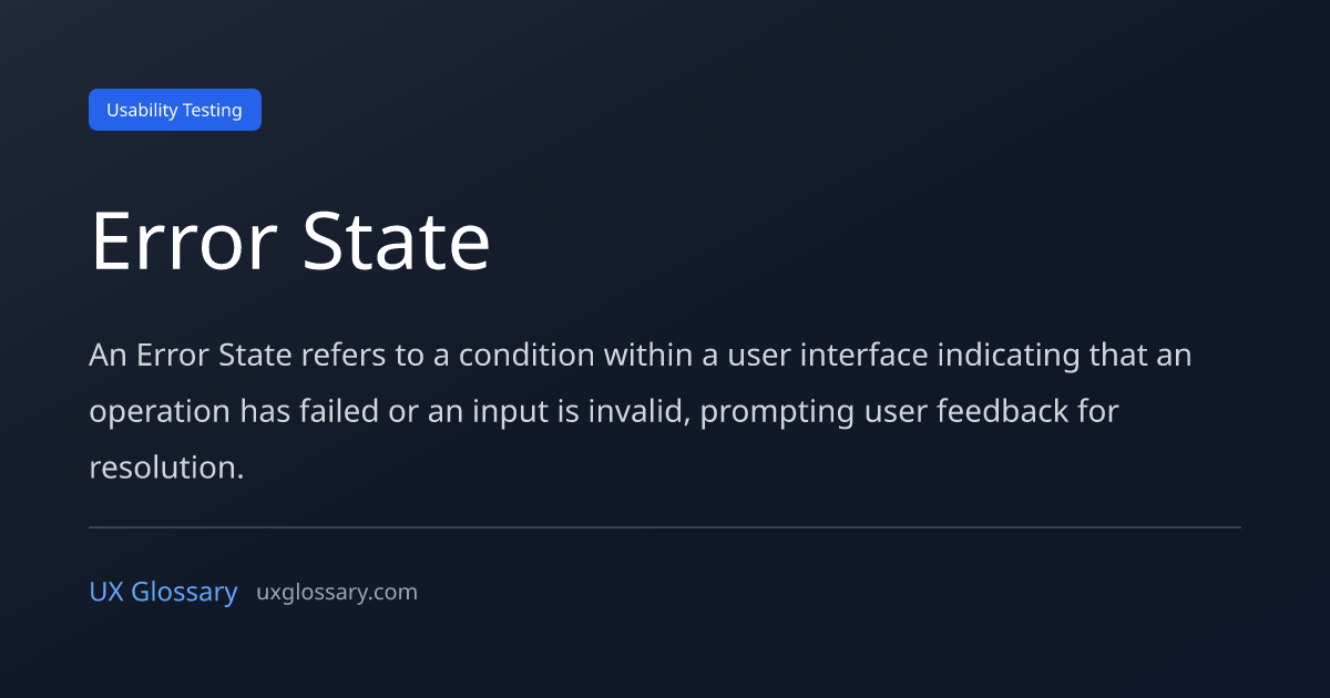Error State - Definition, Meaning & Examples | UX Glossary