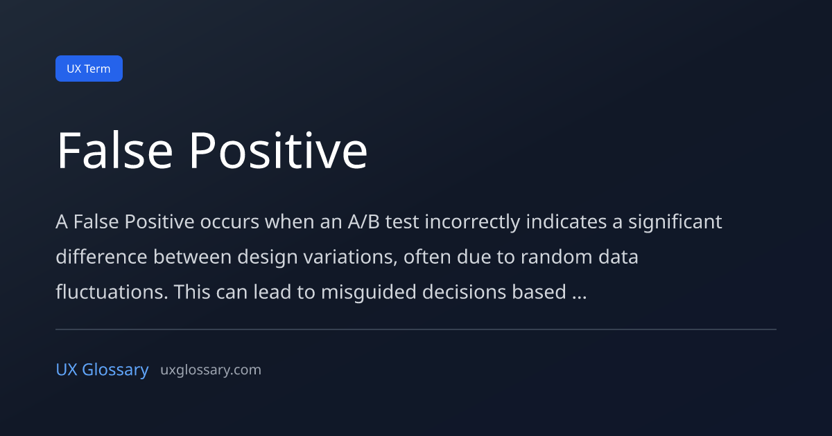 False Positive - Definition, Meaning & Examples | UX Glossary