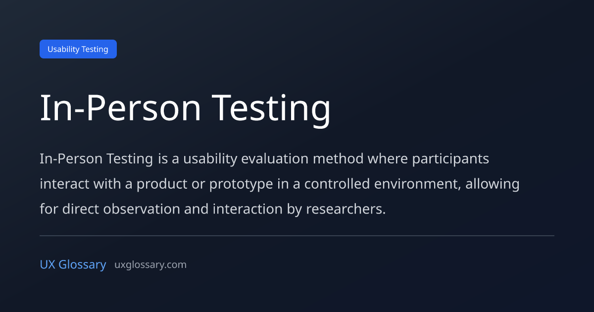 In-Person Testing - Definition, Meaning & Examples | UX Glossary